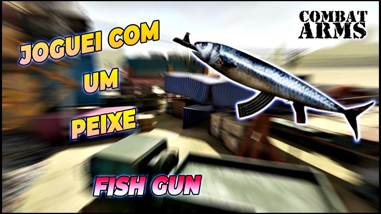 Combat Arms || Exército Solo #132 || "JOGUEI COM UM PEIXE / FISH GUN ...