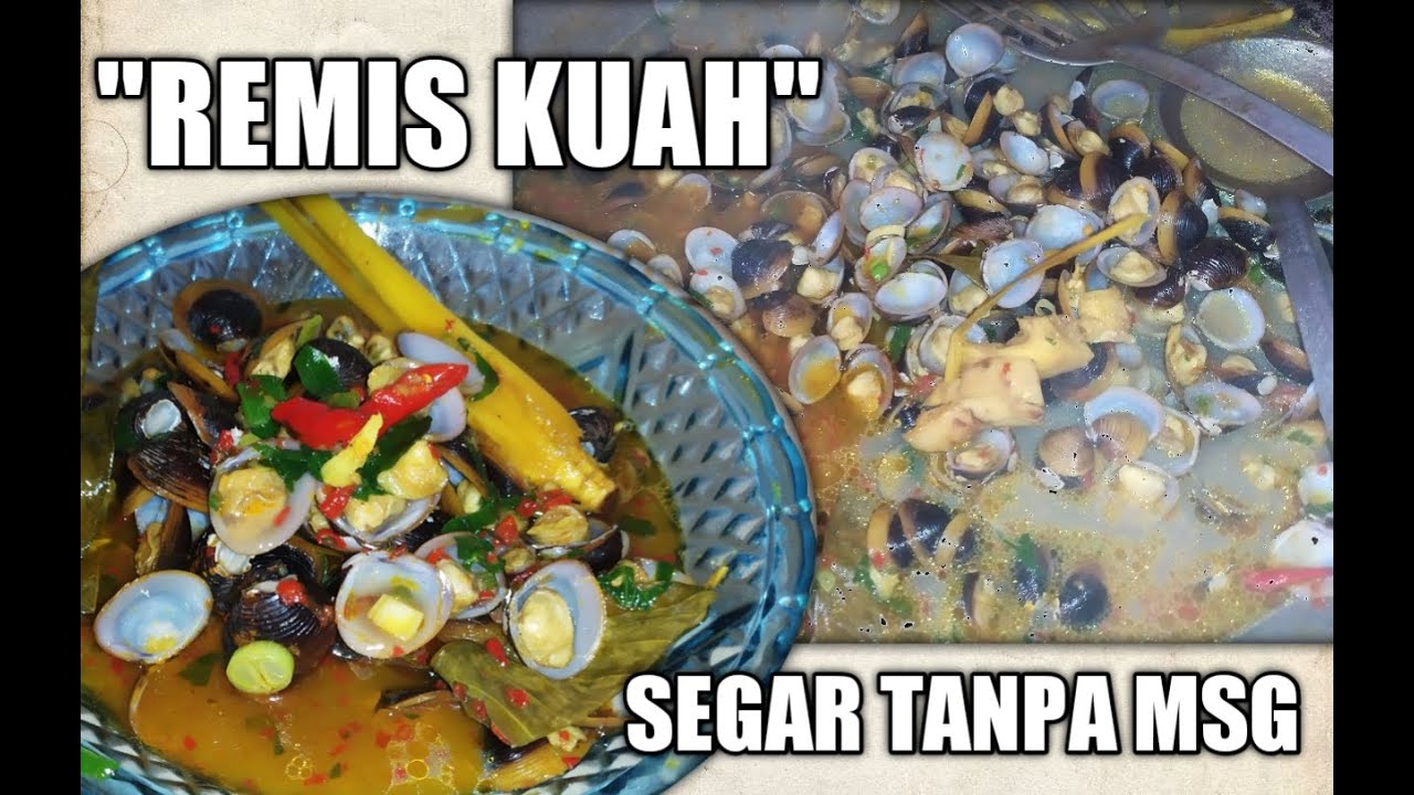 Cara Memasak Remis Kuahnya Segar Tanpa MSG - YouTube