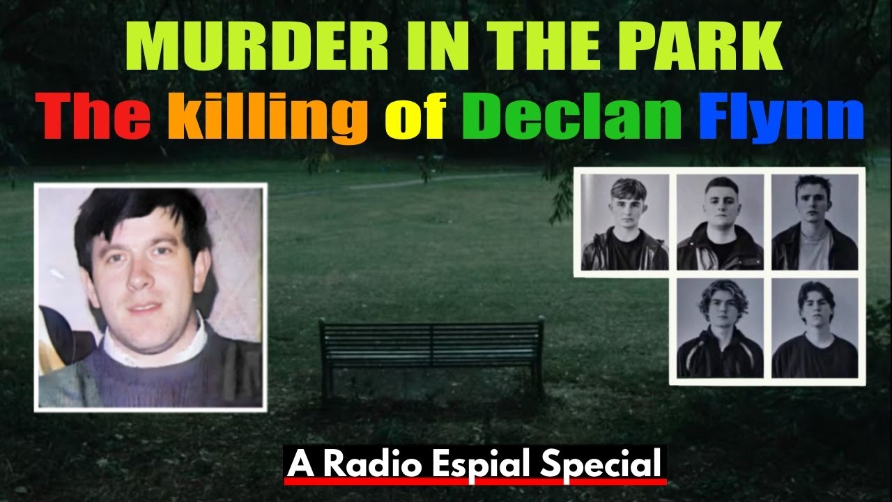 MURDER IN THE PARK: The Killing of Declan Flynn - YouTube