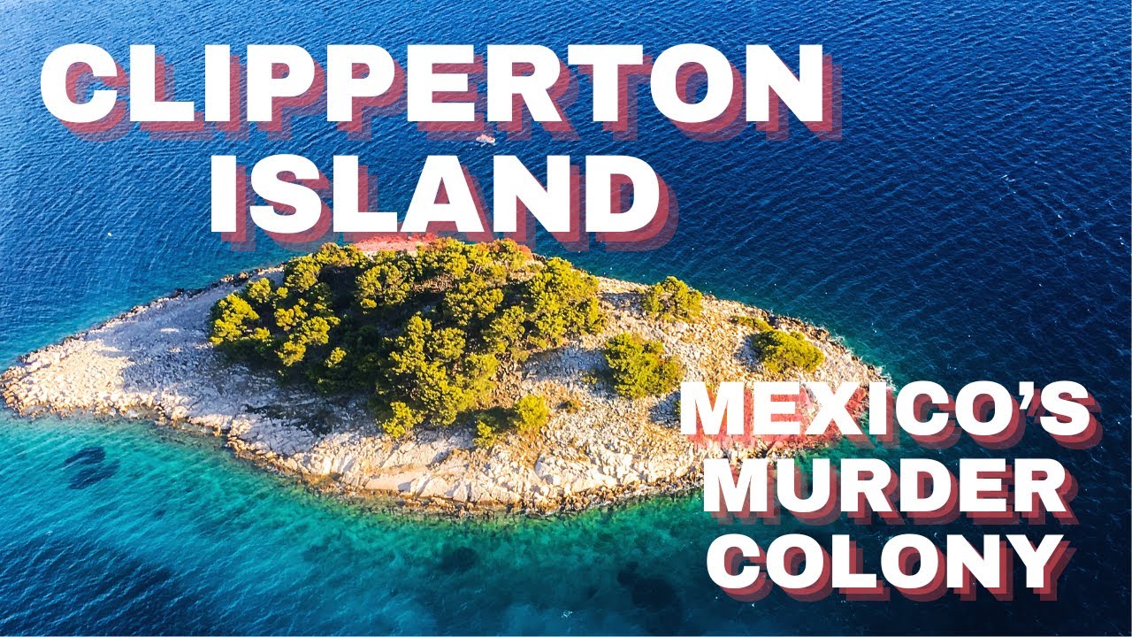 The Dark Secrets of Clipperton Island - The Mexico Unexplained Murder Island| World Facts ...