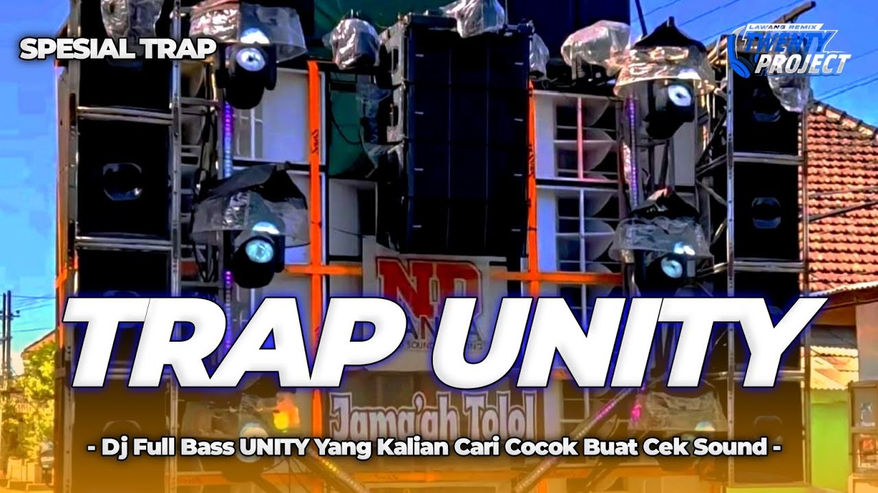 DJ TRAP VIRAL UNITY FULL BASS PANJANG TERBARU AMUNISI CEK SOUND - YouTube