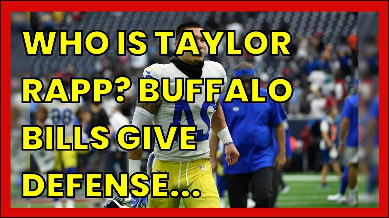 WHO IS TAYLOR RAPP? BUFFALO BILLS GIVE DEFENSE STARTING SECURITY (7 FUN ...