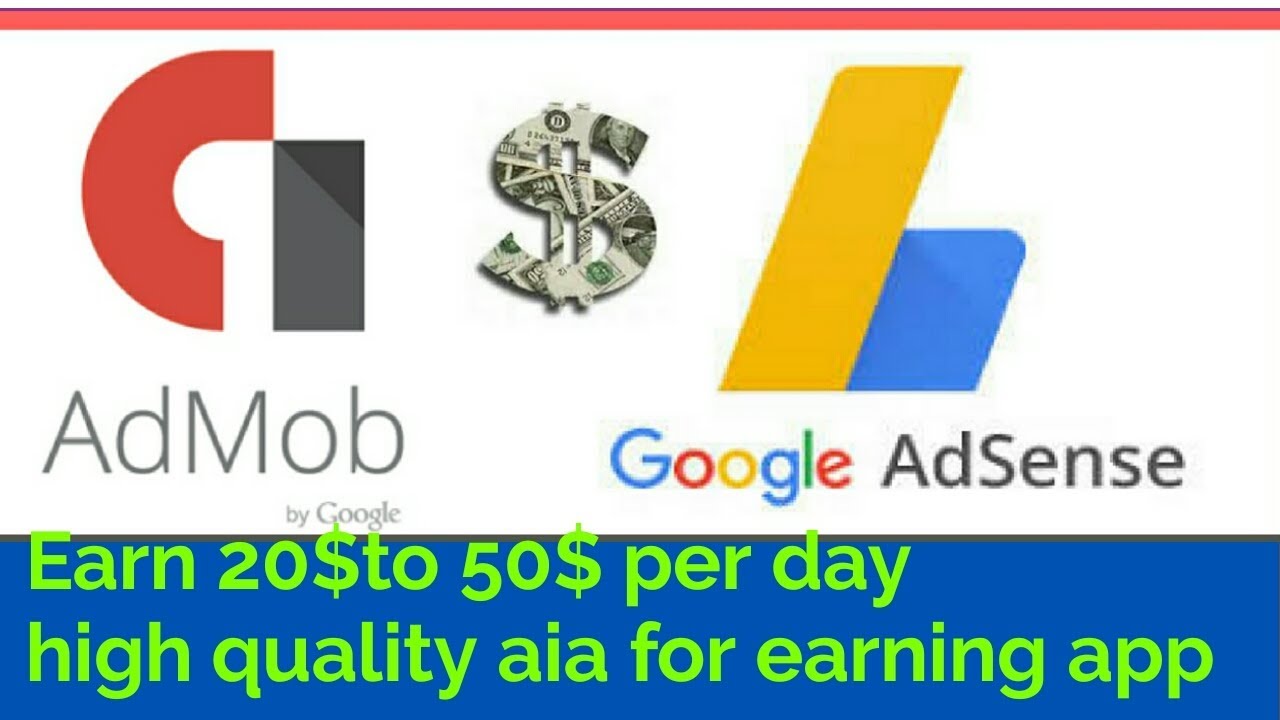 Admob earnings 20$to 50$ per day high quality aia for earning app - YouTube