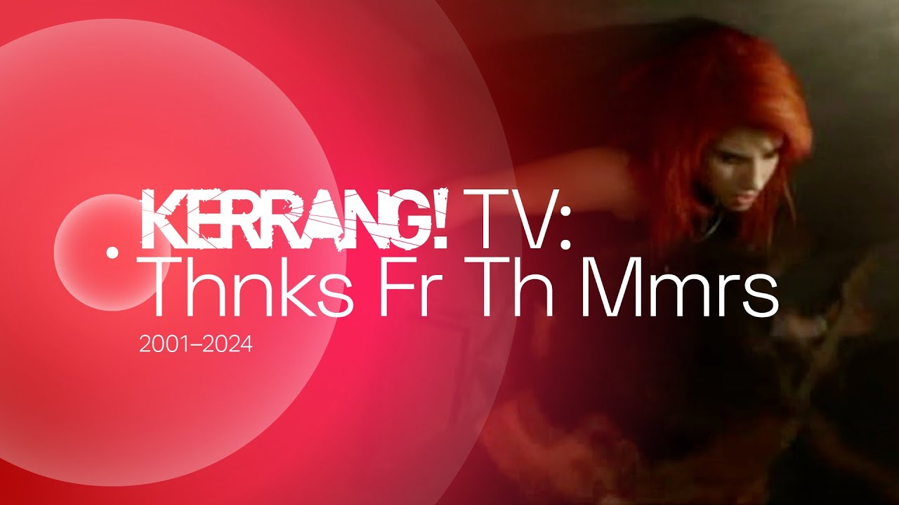 Kerrang! TV: Thnks Fr Th Mmrs (2001–2024) - YouTube