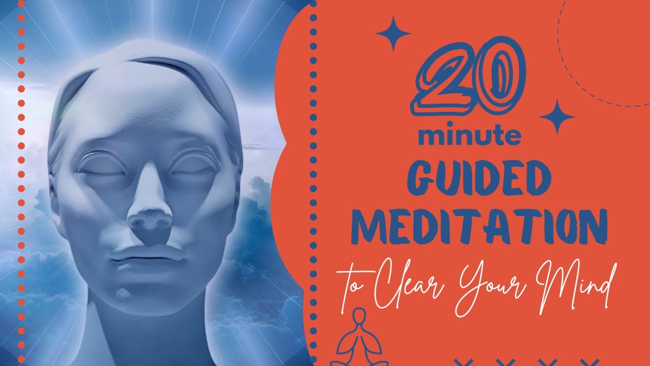 20 Minute Guided Meditation to Clear Your Mind - YouTube