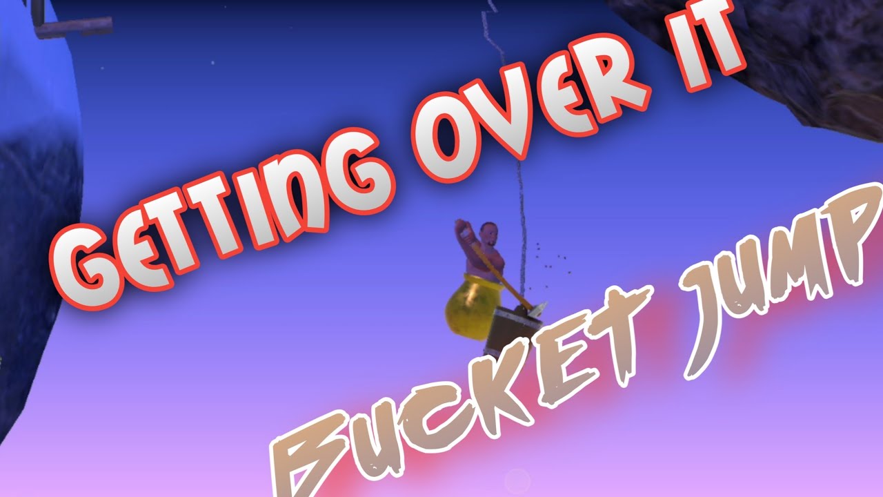 Getting over it bucket jump - YouTube