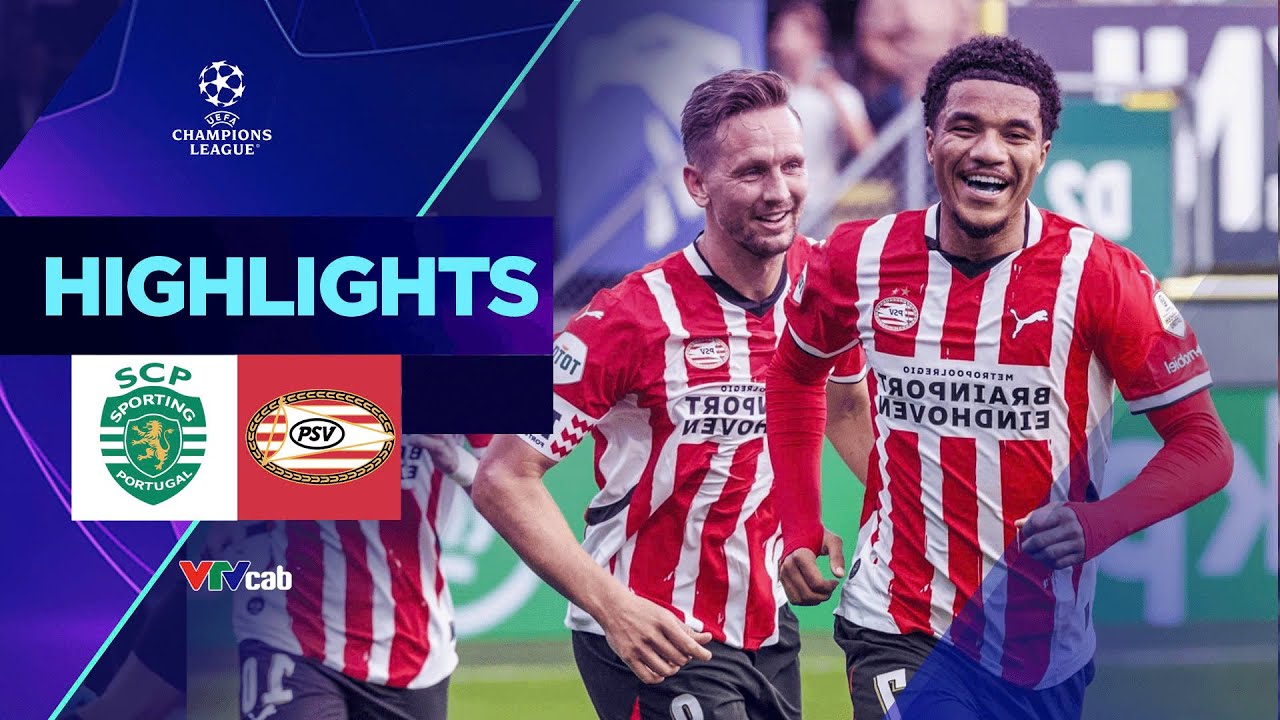 HIGHLIGHTS | PSV vs SPORTING | ĐÔI CÔNG LIÊN TỤC Chiến thắng kịch tính ...