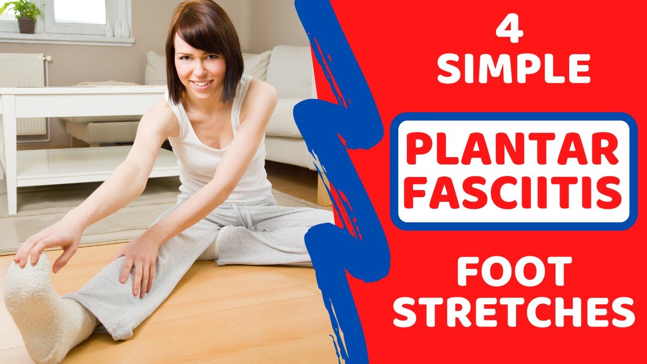 Cure Your Plantar Fasciitis With 4 Simple Foot Stretching Exercises ...