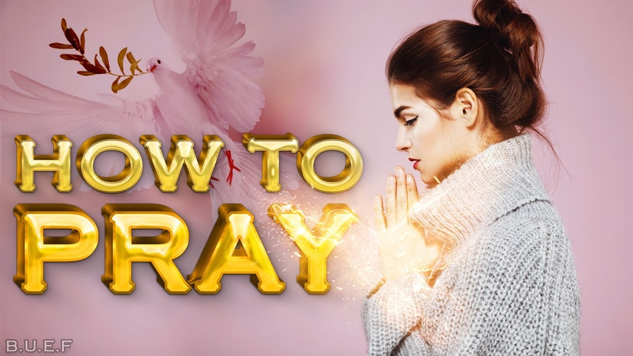 How to Pray Correctly (4 Simple Steps to Prayer) - YouTube