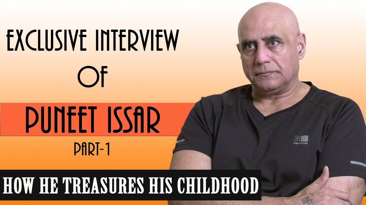 Exclusive Interview Of Actor Puneet Issar - How He Treasures His ...