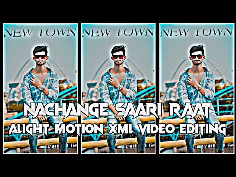 Nachange Saari Raat 🥀 | XML FILE | Alight motion XML video Editing | Love Song | XML FILE 💳🥀 ...