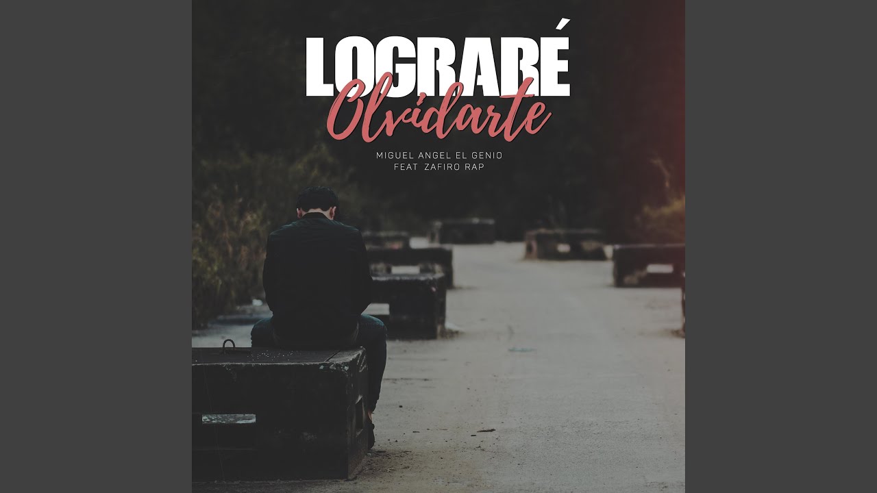 Lograré Olvidarte (feat. Zafiro Rap) - YouTube