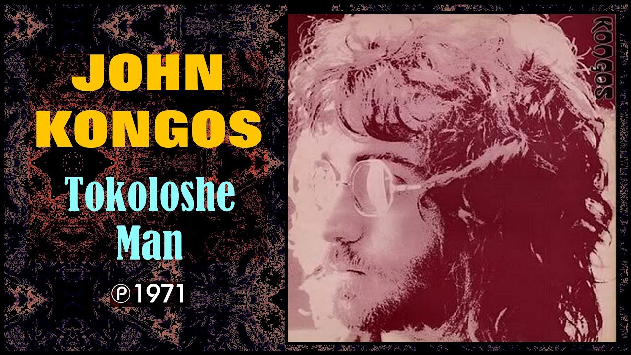 JOHN KONGOS - Tokoloshe Man - YouTube