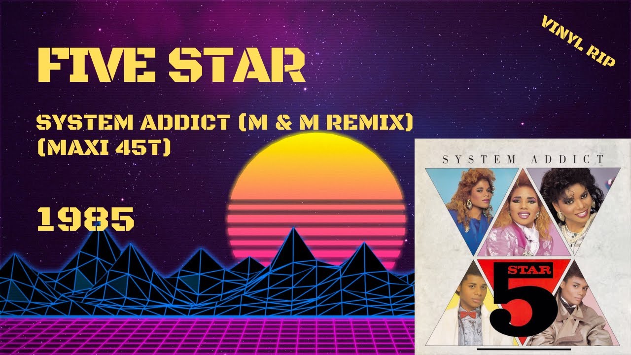 Five Star - System Addict (M&M Remix) (1985) (Maxi 45T) - YouTube