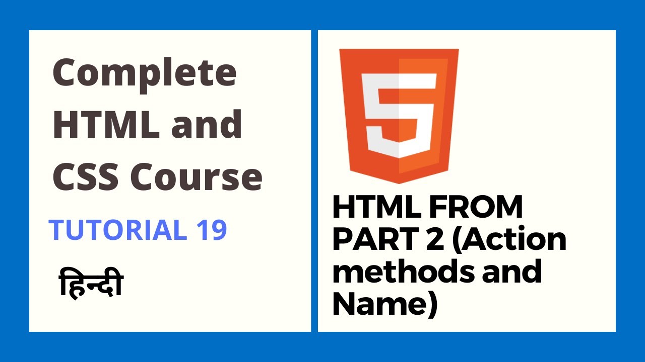 HTML Form Part2: Action, Method, Name (Tutorial 19) - YouTube