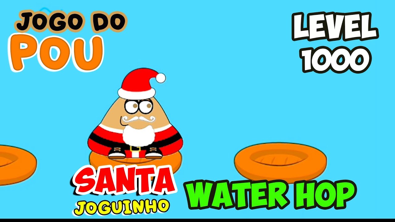 POU Gameplay SANTA WATER HOP | joguinho jogo do POU level 1000 #pou # ...