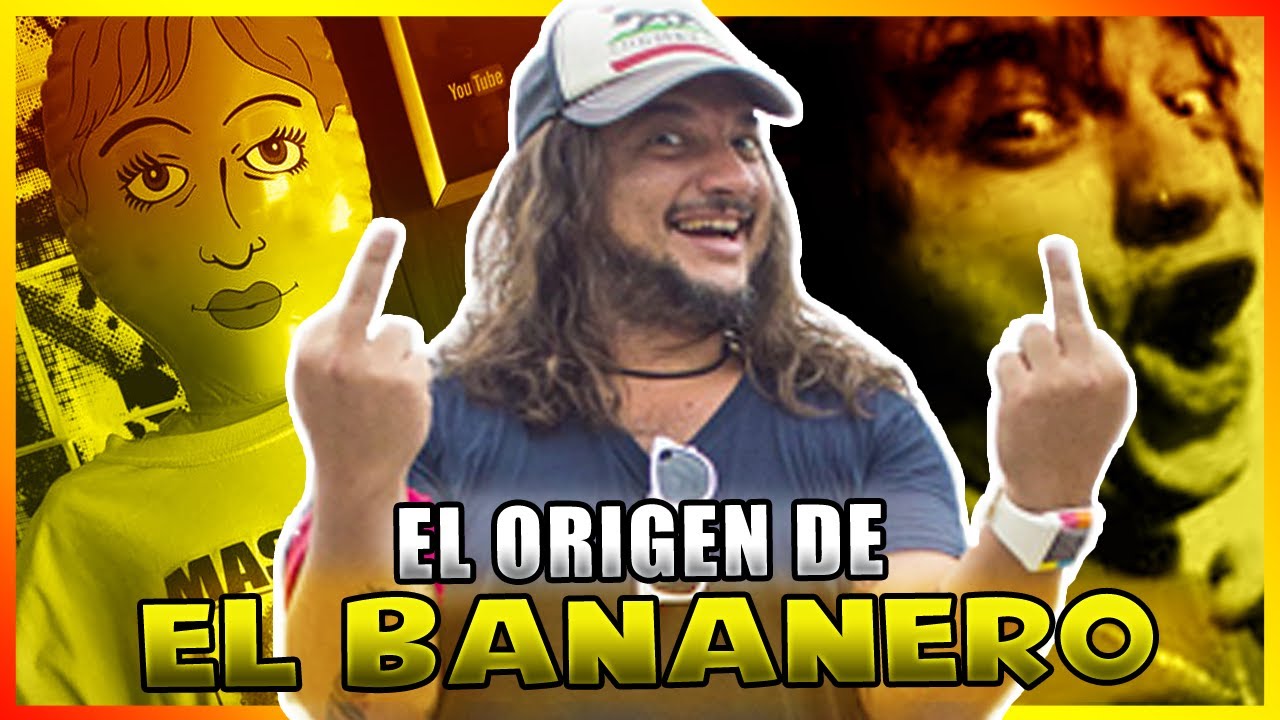 LA HISTORIA DE EL BANANERO | UNA LEYENDA DEL INTERNET CLASE B - YouTube