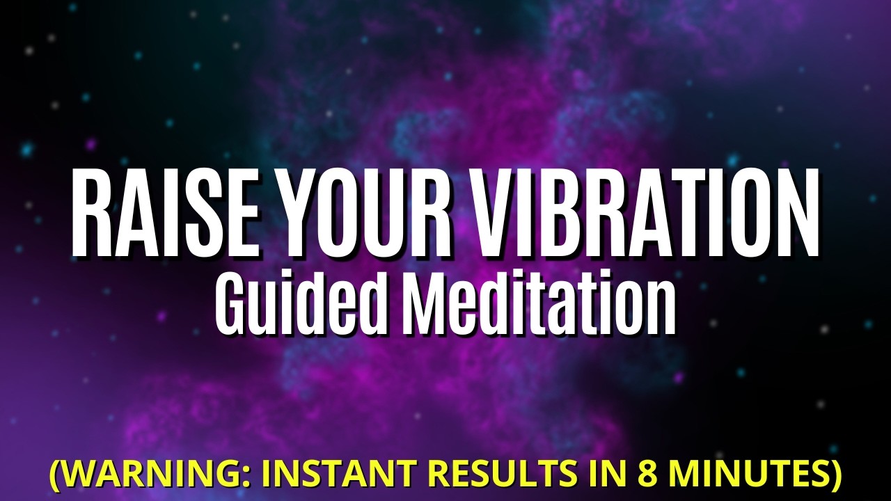 Raise Your Vibrational Frequency in 8 Minutes | Guided Meditation ...