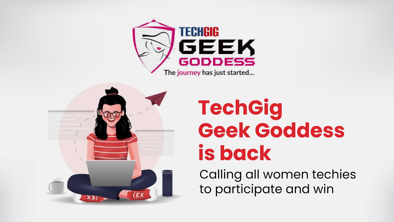 TechGig Geek Goddess is back; Calling all women techies to participate ...