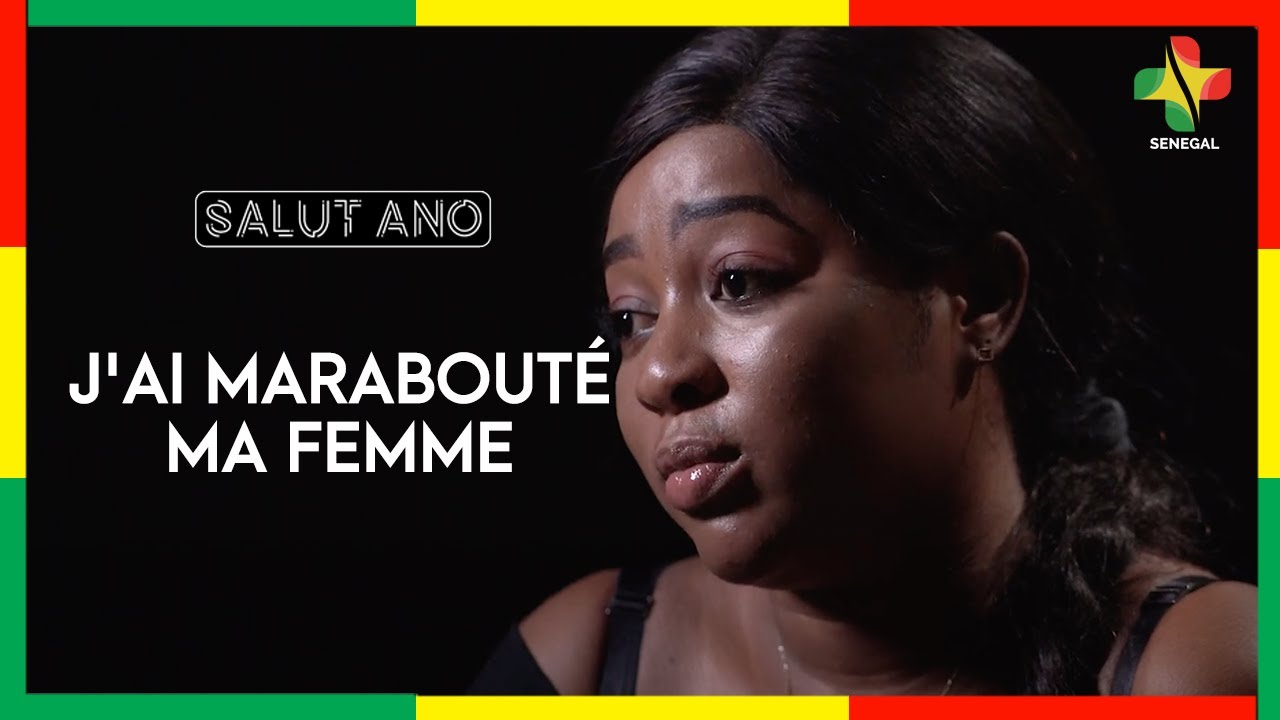 Maraboutage : J'ai marabouté ma femme avant de l'épouser, je n'avais ...