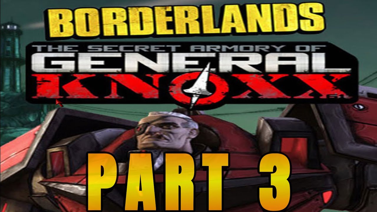 Borderlands GamePlay 4K DLC La armería secreta del General Knoxx ...