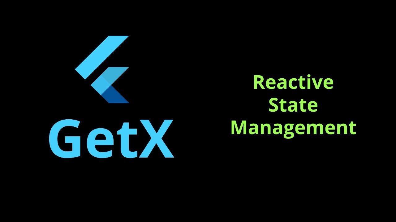 GetX State Management - Reactive State Management Flutter GetX Tutorial ...
