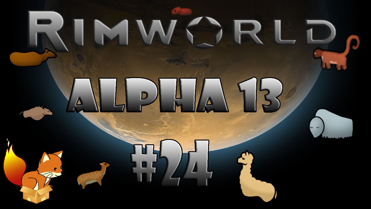 RimWorld - Alpha 13 Gameplay #24 "Respite?" - YouTube