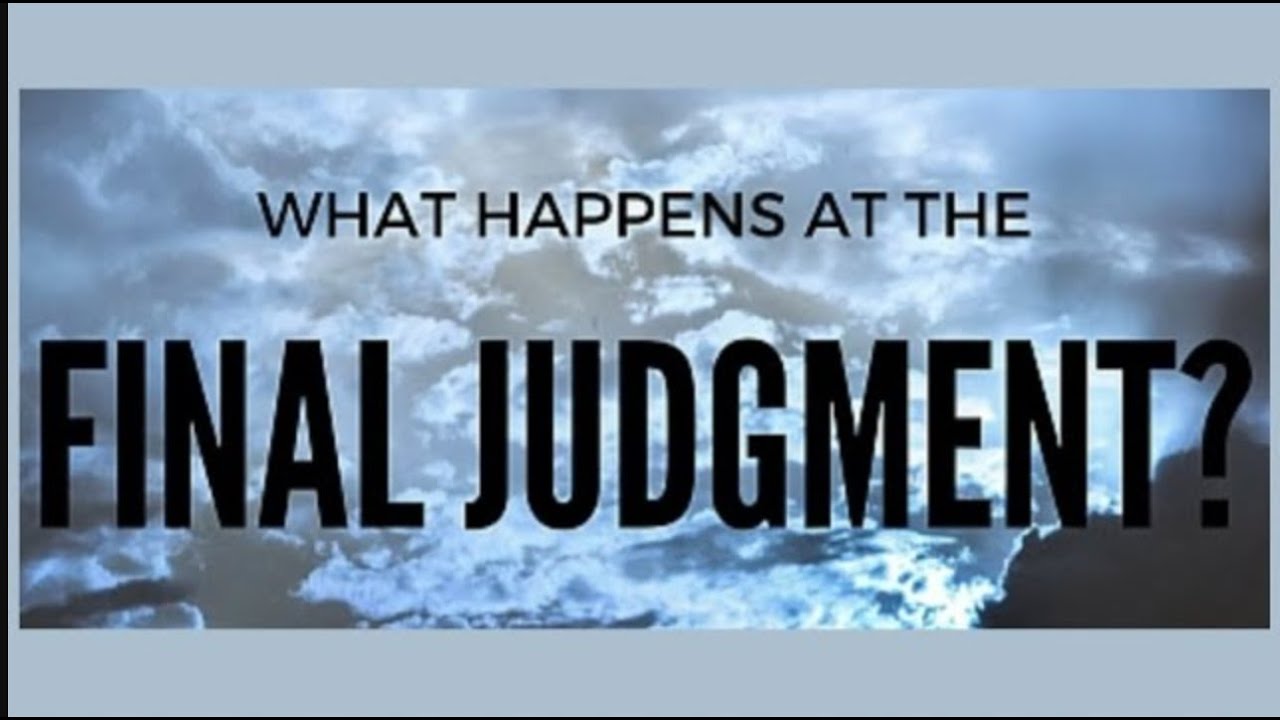 ARE YOU READY--WHAT HAPPENS TO ME AT THE FINAL JUDGMENT? - YouTube