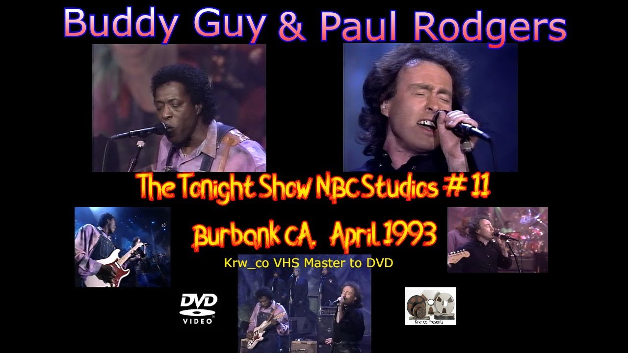 Buddy Guy And Paul Rodgers Live April 1993 The Tonight Show NBC Studios ...