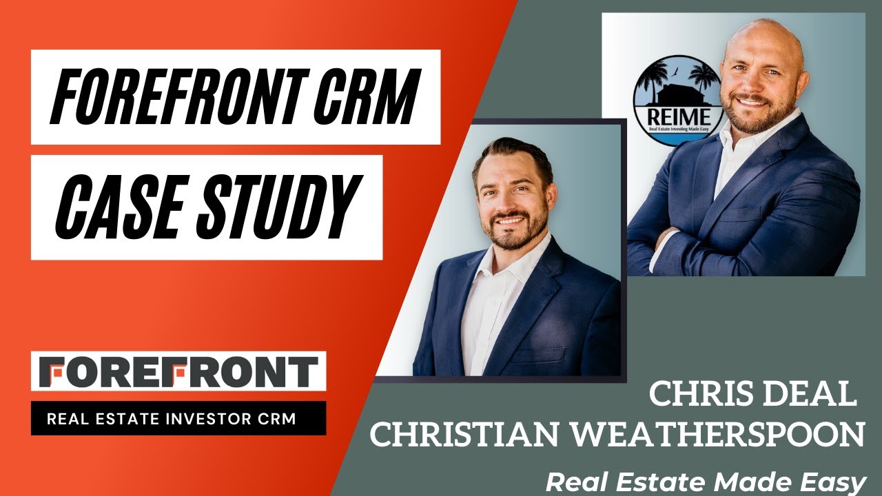 The Apple of REI CRMs: Forefront CRM Case Study with Chris Deal and ...