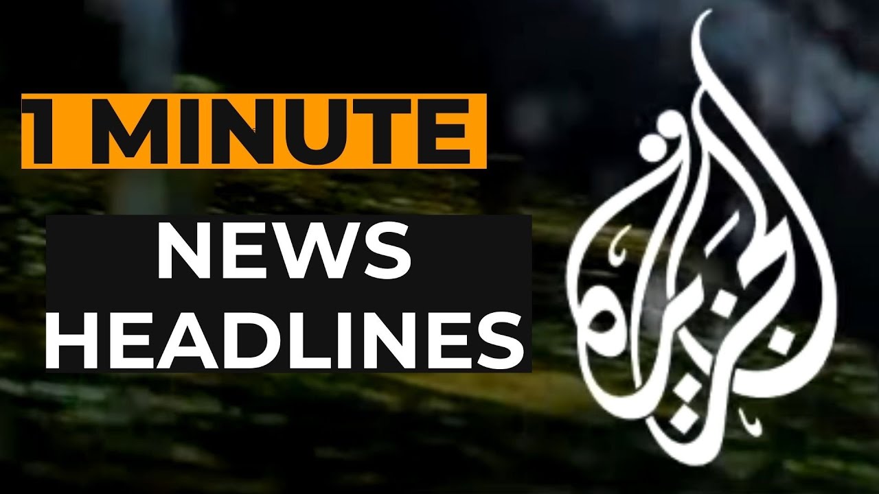 Al Jazeera's News Headlines - YouTube