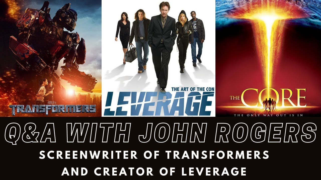 Q&A with screenwriter John Rogers (Transformers, Leverage, The ...