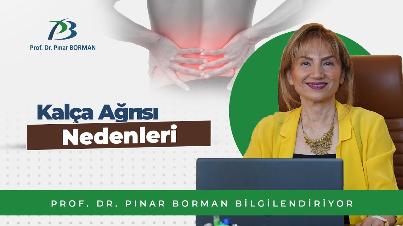 Kalça Ağrısı Nedenleri | Prof. Dr. Pınar Borman - YouTube