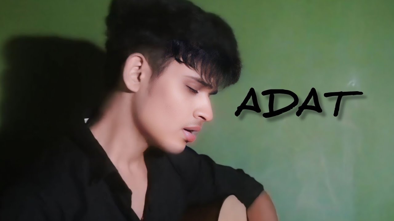 Aadat | Atif Aslam | Cover By Adarsh Sahu - YouTube