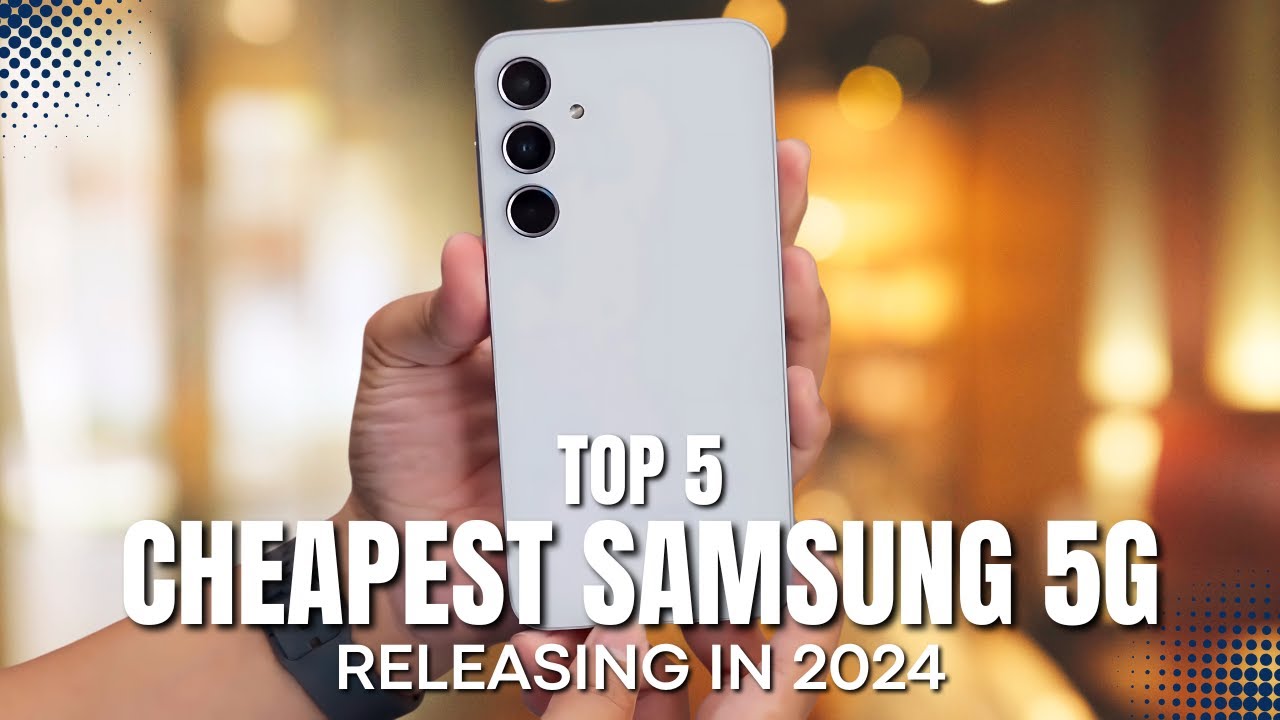 [Top 5] Recommendations for the Cheapest Samsung 5G Phones Releasing in ...