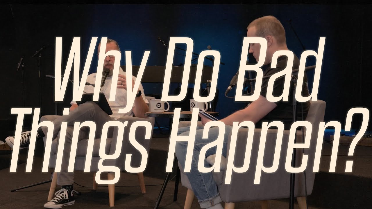 Why Do Bad Things Happen? | Conversations of Faith - YouTube