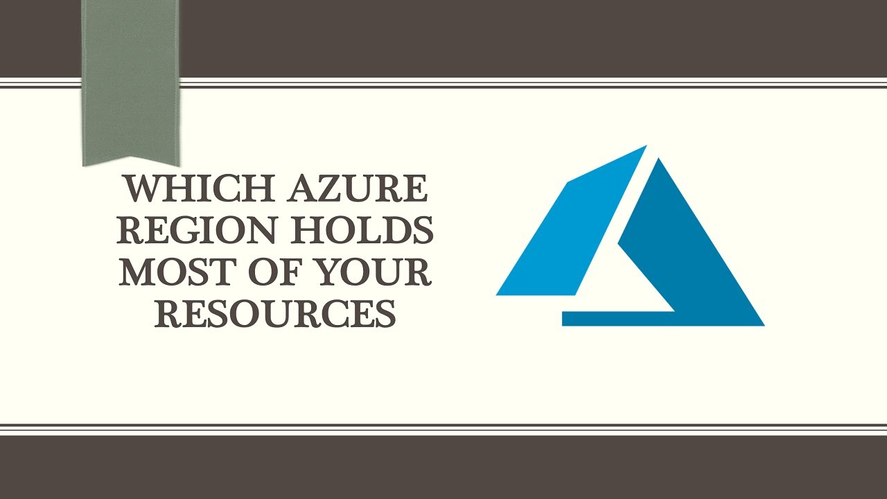 Know Which Azure Region Is Holding Most Of Your Resources - YouTube