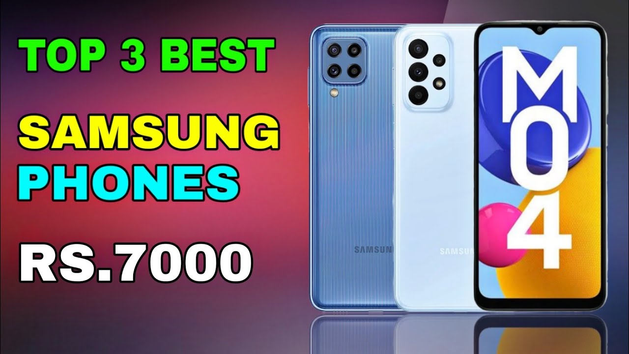 Top 3 best samsung phone under 7000 | Best samsung phone 2023 under ...