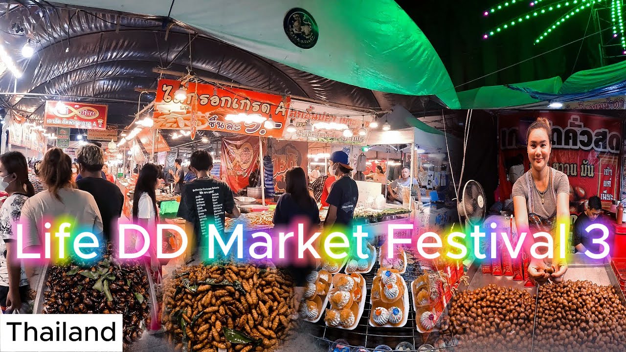 Ep.6: Life DD Market Festival | Thailand Street Food & Market | งาน ...