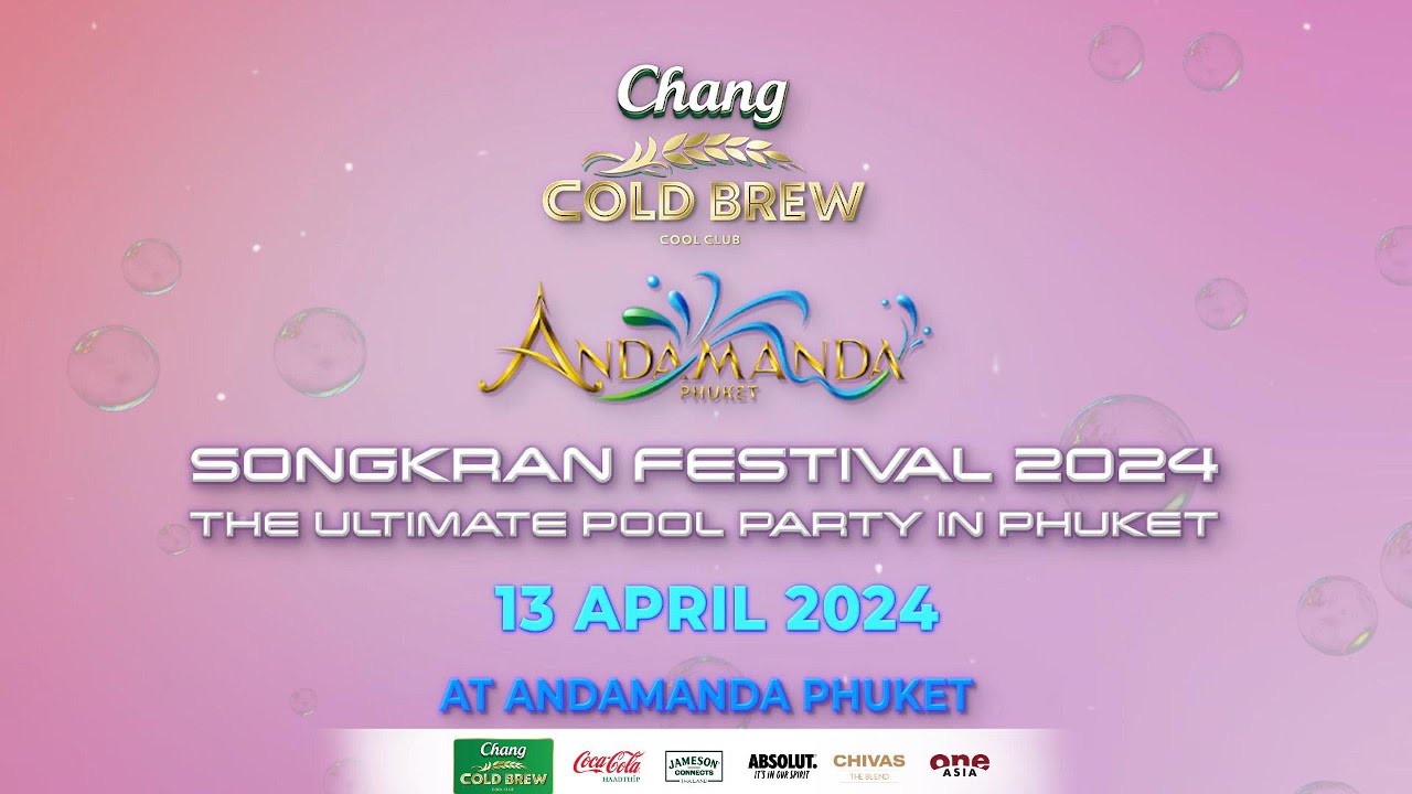 Andamanda Phuket Songkran Festival 2024 The Ultimate Pool Party In ...
