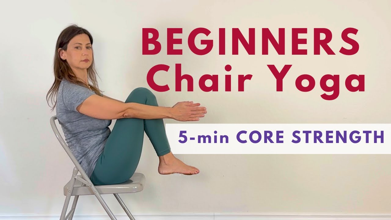 5-Minute Chair Yoga for Beginners: how to Strengthen Your Core - YouTube