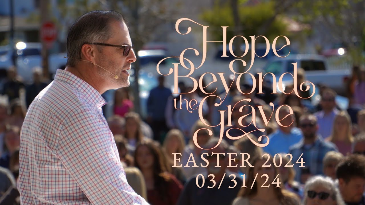 Hope Beyond The Grave | Steve Henry | Easter Sunday | March 31st 2024 - YouTube