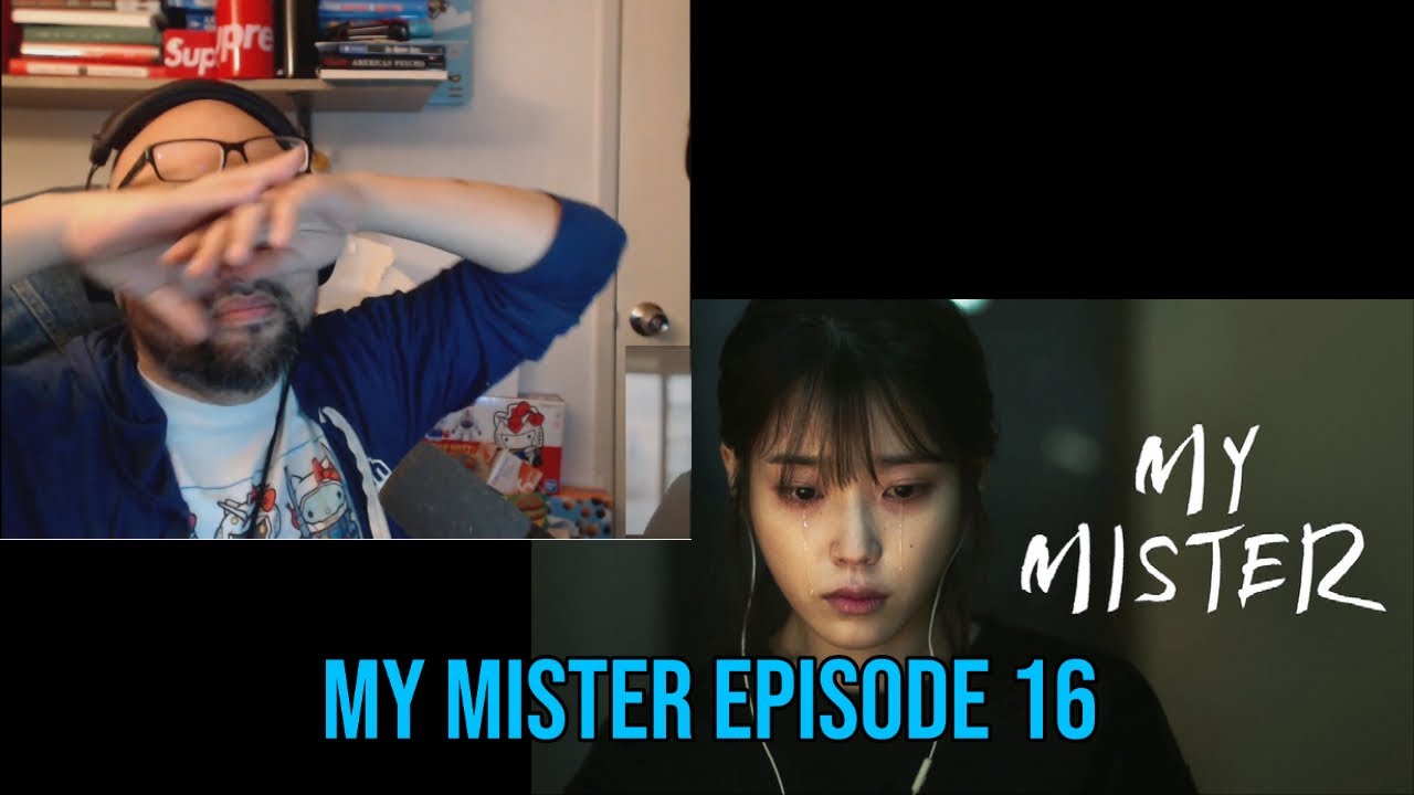My Mister episode 16 reaction 나의 아저씨 LAST EPISODE - YouTube