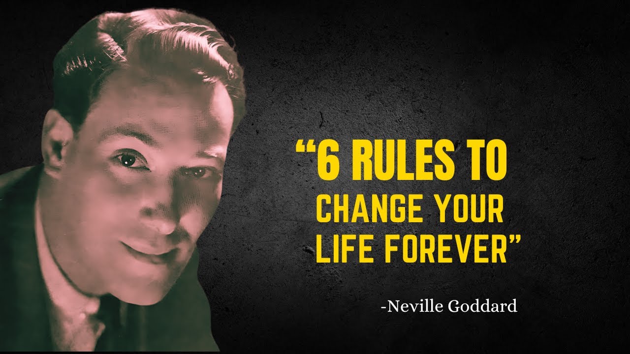 6 RULES TO CHANGE YOUR LIFE FOREVER - Neville Goddard Motivation - YouTube