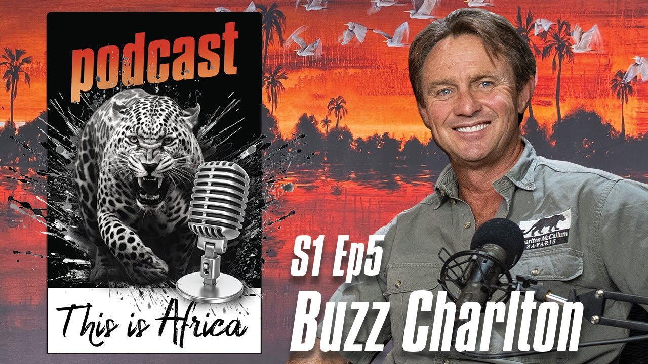This Is Africa Podcast S1 Episode 5 Buzz Charlton 1 - YouTube