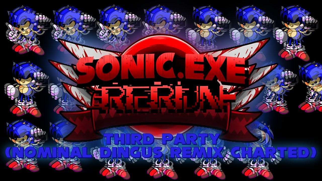 Sonic.exe RERUN / Third Party (Nominal Dingus Remix Charted) - YouTube