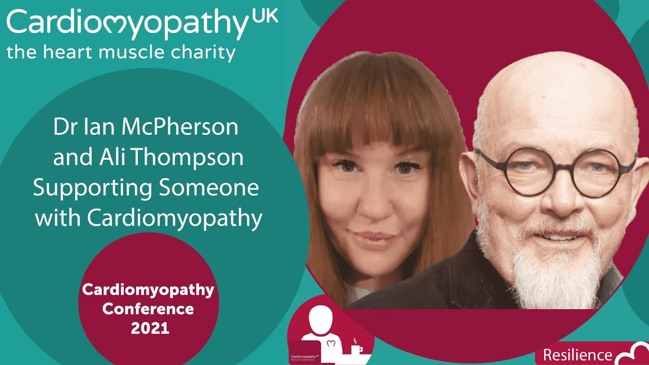 CMUK Conference 2021 – Supporting Someone with Cardiomyopathy – Ali ...