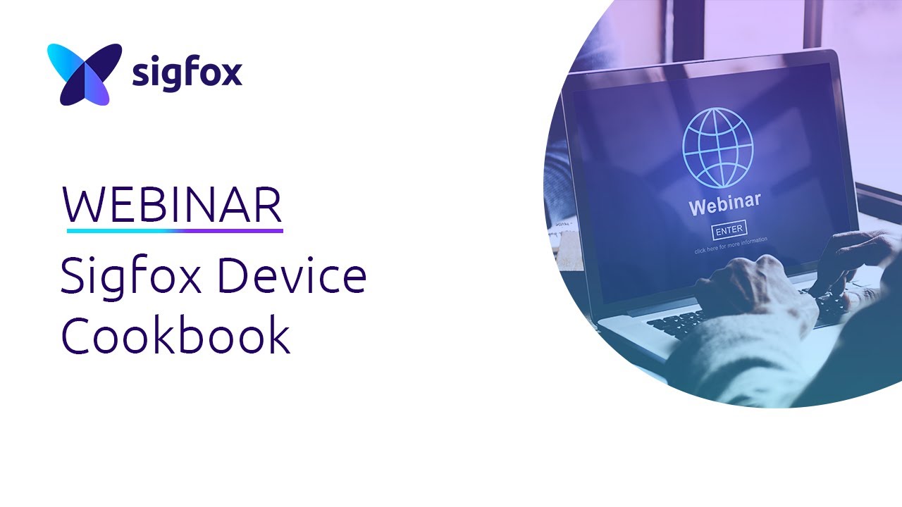WEBINAR: Sigfox device cookbook - YouTube
