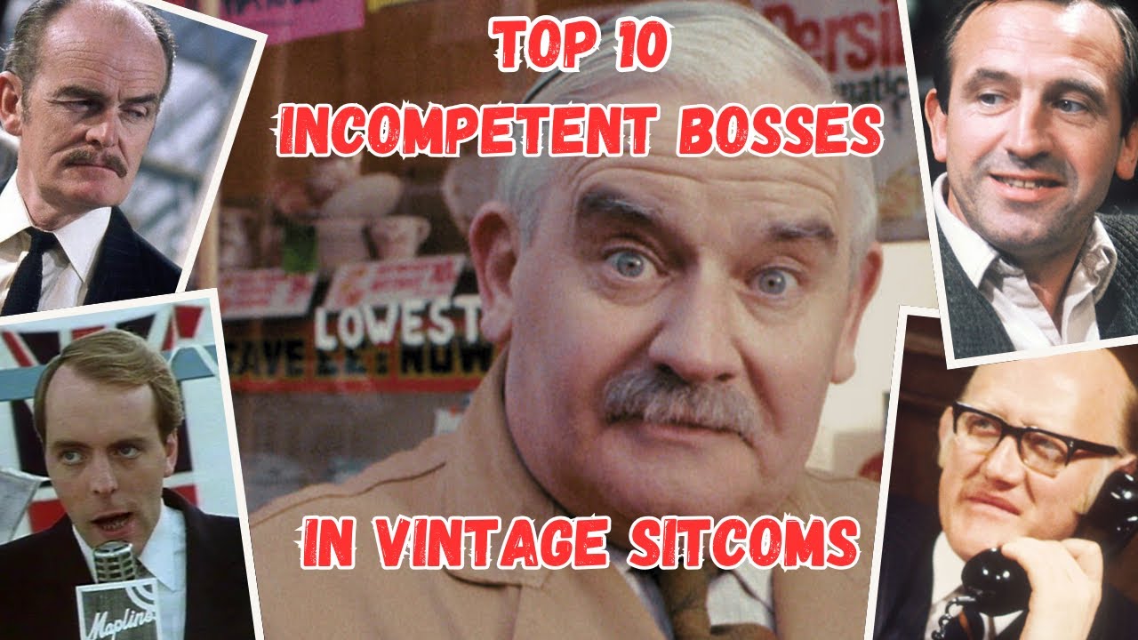 Top 10 Most Incompetent Bosses In Vintage British Sitcoms - YouTube