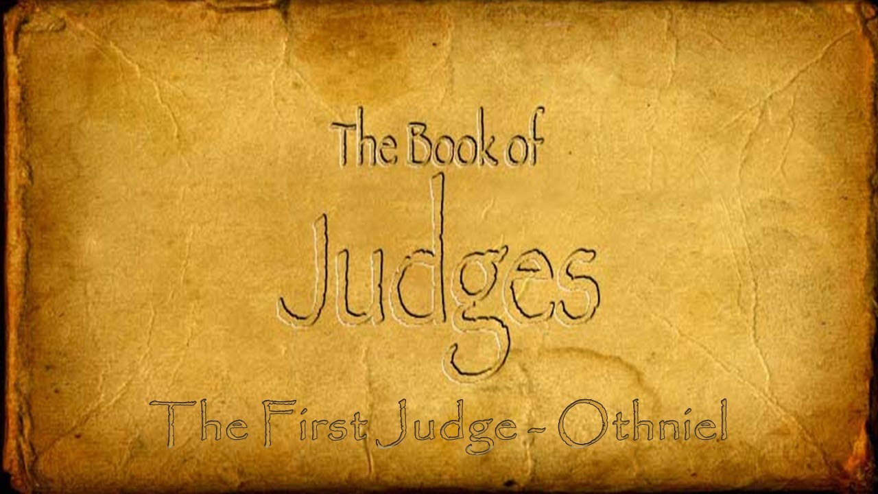 The Book of Judges - The First Judge - Othniel - YouTube